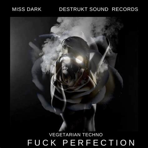 Stream TECHNO FUCK PERFECTION By Miss Dark Official Listen Online For Free On SoundCloud