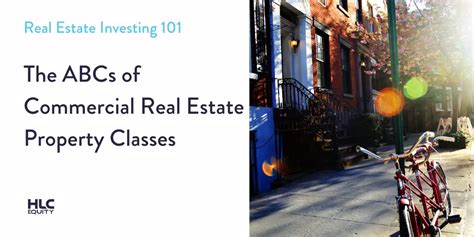 The Abcs Of Commercial Real Estate Property Classes Hlc Equity