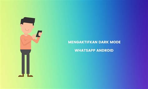 Cara Mengaktifkan Dark Mode Whatsapp Di Android Inwepo