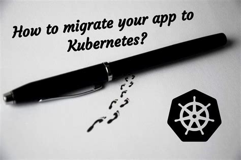 How To Migrate Your App To Kubernetes Human Centered Data Analytics Company