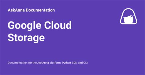 Google Cloud Storage Askanna Documentation