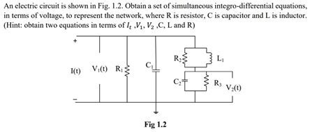 An Electric Circuit Is Shown In Fig 12 Obtain A Set Of Simultaneous Integro Differential