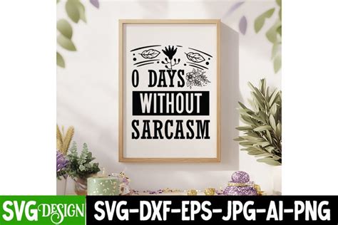 0 Days Without Sarcasm Svg Sarcastic Svg Cut Files