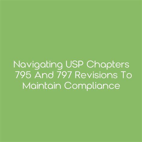 Navigating Usp Chapters 795 And 797 Revisions To Maintain Compliance