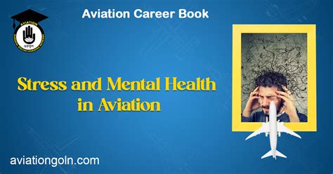 Stress And Mental Health In Aviation Surviving And Thriving In An