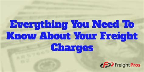 Everything You Need To Know About Your Freight Charges