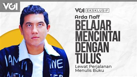 Video Eksklusif Arda Naff Belajar Mencintai Dengan Tulus Lewat