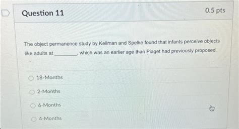 Solved D Question 11 05 Pts The Object Permanence Study By