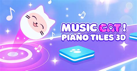 Music Cat Piano Tiles 3d Online Game Play For Free
