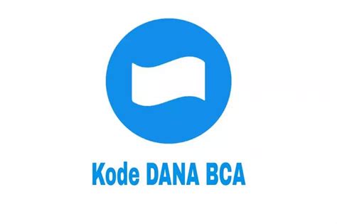 Kode Dana Bca Dan Cara Top Up Dana Lewat Bca Mutaeasy