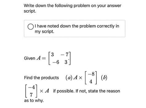 Solved Write Down The Following Problem On Your Answer