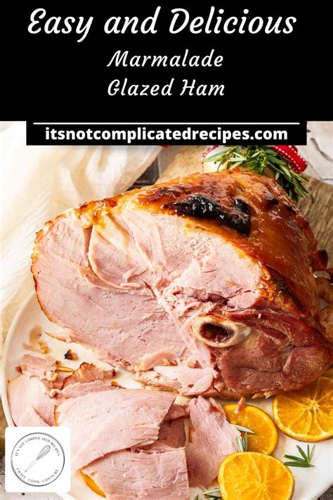 Marmalade Glazed Ham Its Not Complicated Recipes