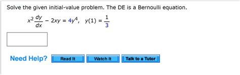 SOLVED Solve The Given Initial Value Problem The DE Is A Bernoulli