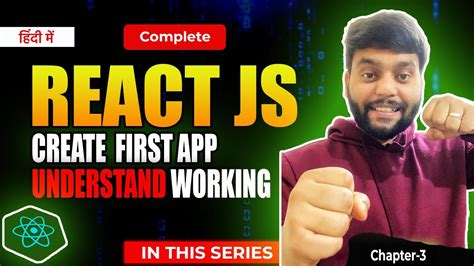 Create A React Js App And Understand The Working Concept In Hindi 2024 🚀 Youtube