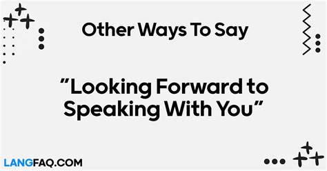 12 Other Ways To Say Looking Forward To Speaking With You