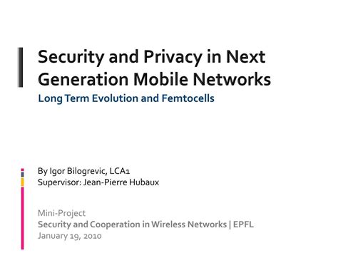 Ppt Security And Privacy In Next Generation Mobile Networks Powerpoint Presentation Id 693998