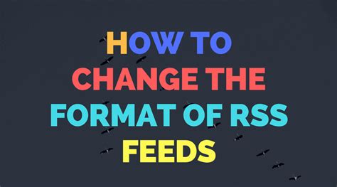 How To Customize The Output Of Rss Feeds Seo Content Machine