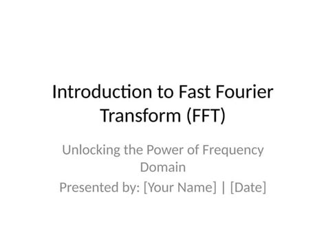 Revised Fft Introduction And Applications Pptx