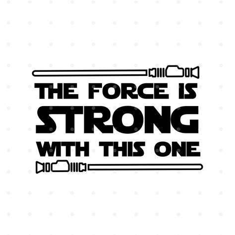 The Force Is Strong With This One Star Wars Darth Vader Svg