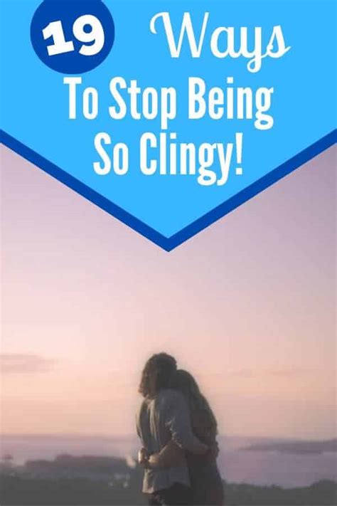19 Ways How To Stop Being Clingy In A Relationship Self Development