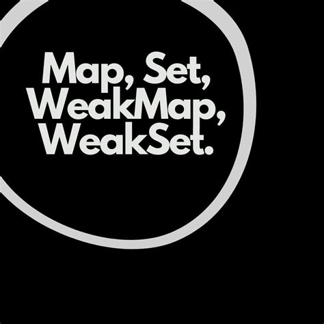 Map Set Weakmap And Weakset In Javascript By Oğuzhan Sezer