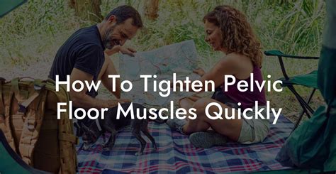 How To Tighten Pelvic Floor Muscles Quickly Pelvic Floor Therapy