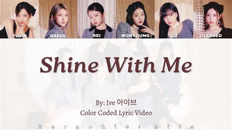 Ive 아이브 Shine With Me Color Coded Lyric Video Youtube