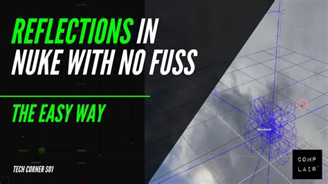 How To Make Reflections In Nuke Comp Lair Live Tech Corner S01 Youtube