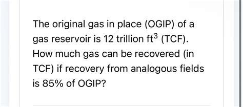 Solved The Original Gas In Place Ogip ﻿of A Gas Reservoir