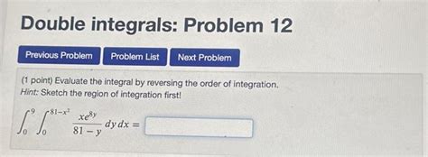 Solved Double Integrals Problem 12 1 Point Evaluate The