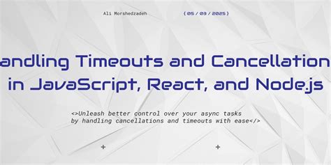 How To Cancel Async Operations And Handle Timeouts In Javascript React