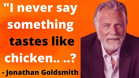 What Is The Most Interesting Man In The World Saybest Quotes Jonathan Goldsmithquotops Youtube