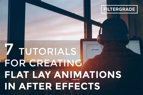 Tutorials For Creating Flat Lay Animations In After Effects FilterGrade