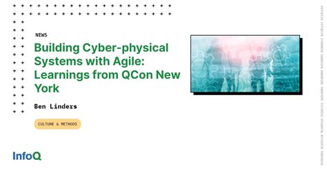 Building Cyber Physical Systems With Agile Learnings From Qcon New