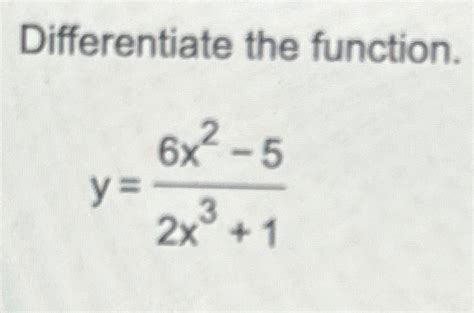 Solved Differentiate The Functiony6x2 52x31