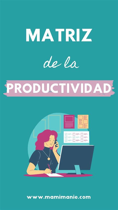 Los 4 Cuadrantes De La Productividad Artofit