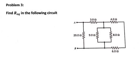 solved problem 3 find req in the following circuit 3 0 4 00