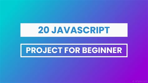 20 Javascript Project Idea For Beginners With Video Tutorial Youtube