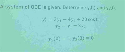solved a system of ﻿ode is ﻿given determine y1 t ﻿and
