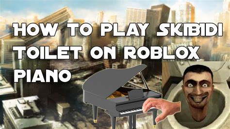 How To Play Skibidi Toilet On Piano Easy Sheet In Description Youtube