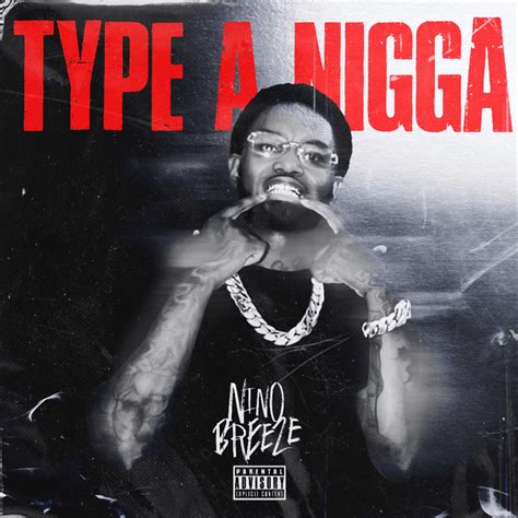 Nino Breeze Type A Nigga Lyrics Genius Lyrics