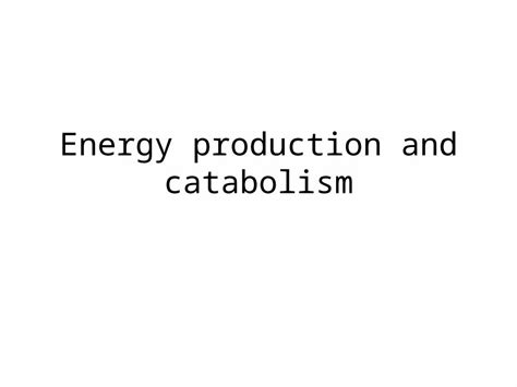Pptx Energy Production And Catabolism Table 131 Atp Contains A Base