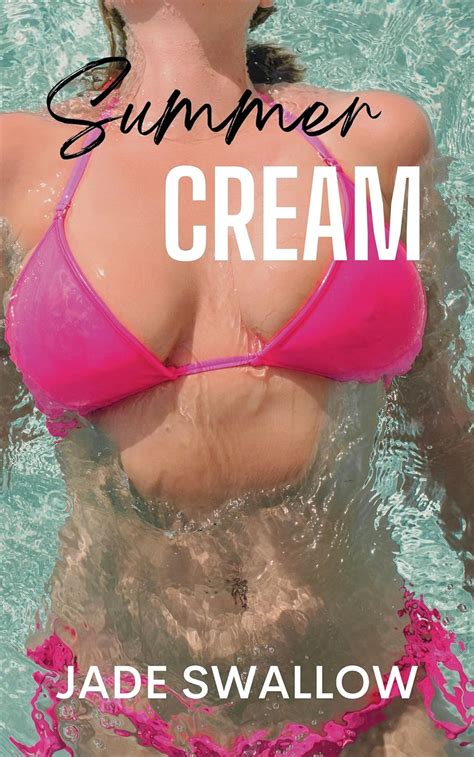 Summer Cream Summer Heat By Jade Swallow Goodreads