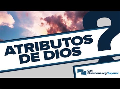 Los Atributos Divinos Estúdio Bíblico Explicación Sitio De Dios