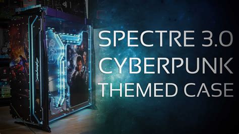 Spectre 30 Cyberpunk Themed Case Singularity Computers
