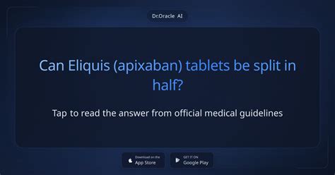 Can Eliquis Apixaban Tablets Be Split In Half