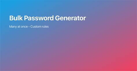 Bulk Password Generator Generate Multiple Strong Passwords