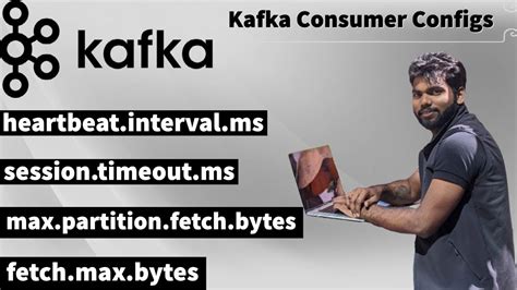 Consumer Configs Heartbeat Interval Session Timeout Maxpartition