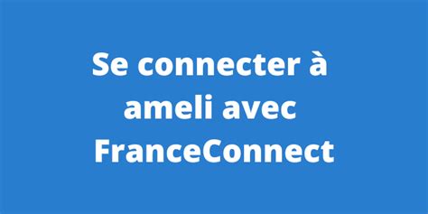 Se Connecter à Ameli Avec Franceconnect Les Certificats