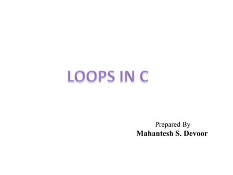 Loops In C Programming Language Pptx